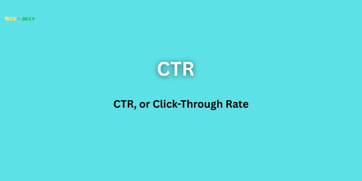 What Does CTR Meaning? Clickthrough Rate Definition.